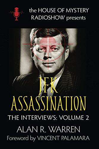 The JFK Assassination : House of Mystery Radio Show Presents - Alan R ...