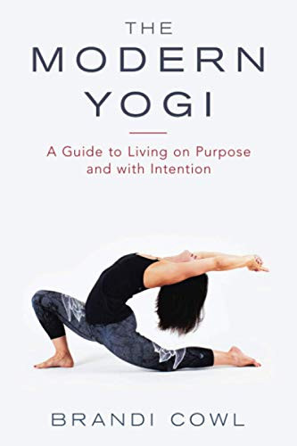 The Modern Yogi : A Guide to Living on Purpose and with Intention ...