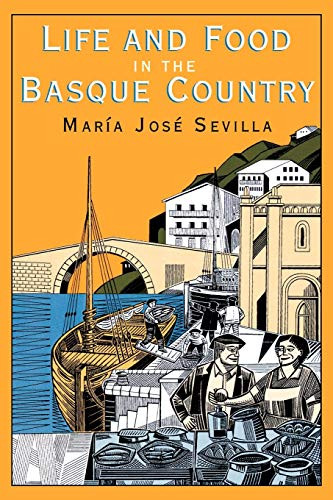 Life and Food in the Basque Country - Maria Jose Sevilla ...