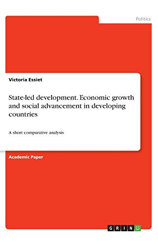 State-led Development. Economic Growth and Social Advancement in ...