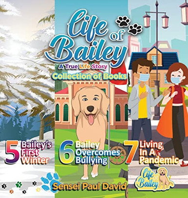 Life of Bailey : Collection of Books 5-6-7 - Sensei Paul David ...