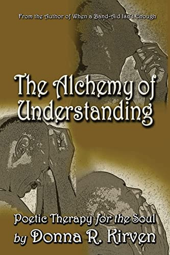 The Alchemy of Understanding: Poetic Therapy for the Soul - Donna R ...