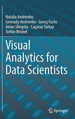 Visual Analytics for Data Scientists - Natalia Andrienko, Gennady Andrienko, Georg Fuchs, Aidan ...