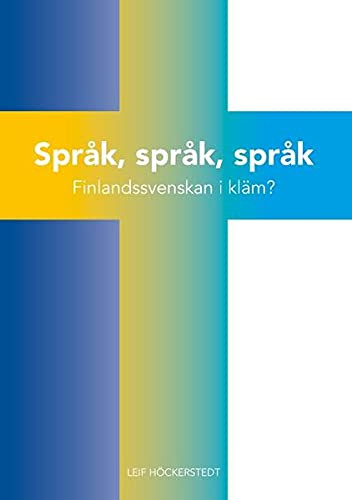 Språk, språk, språk: Finlandssvenskan i kläm? (Swedish Edition) - Leif ...