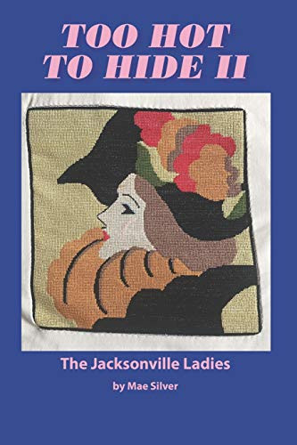 Too Hot To Hide II: The Jacksonville Ladies - Mae K Silver ...