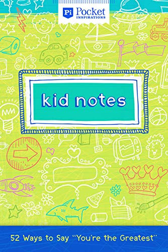 Kid Notes: 52 Ways to Say "You're the Greatest" (Pocket Inspirations ...