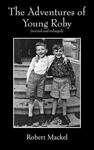 The Adventures Of Young Roby: (Revised And Enlarged) - Robert Mackel ...
