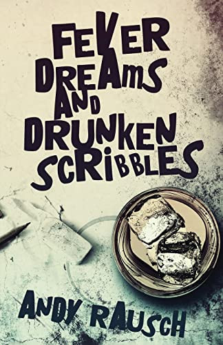 Fever Dreams And Drunken Scribbles - 9784824124845 - Andy Rausch ...