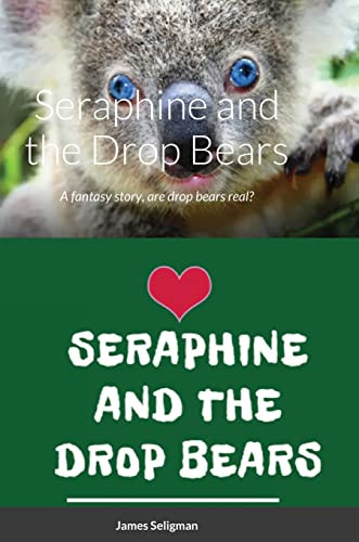 Seraphine And The Drop Bears : A Fantasy Story, Are Drop Bears Real ...
