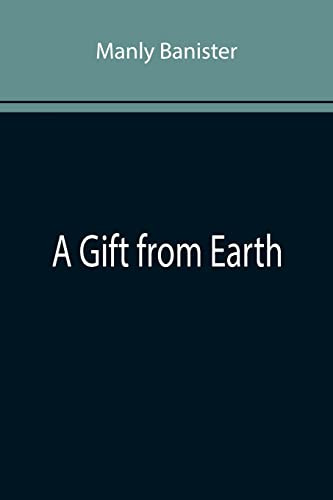 A Gift From Earth - Manly Banister - 9789355897329- LibroWorld.com