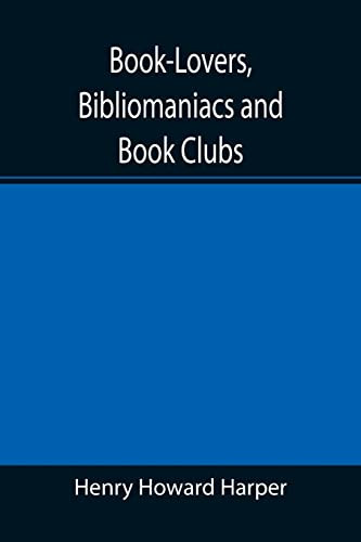 Book-Lovers, Bibliomaniacs And Book Clubs - 9789355390561 - Henry ...