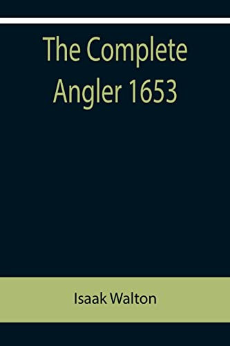 The Complete Angler 1653 - Isaak Walton - 9789355897190- LibroWorld.com