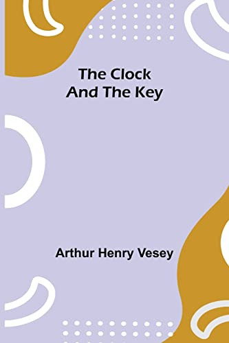 The Clock And The Key - Arthur Henry Vesey - 9789354596162- LibroWorld.com