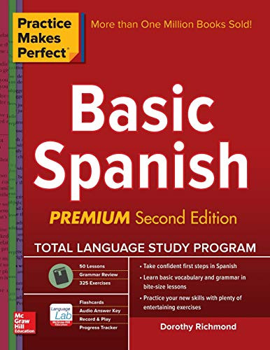 Practice Makes Perfect Basic Spanish, Second Edition: (Beginner) 325 ...