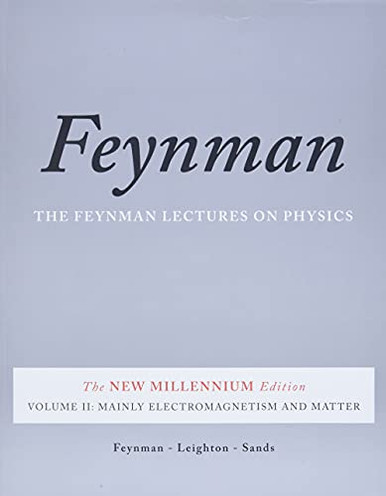 The Feynman Lectures On Physics, Vol. Ii: The New Millennium Edition ...