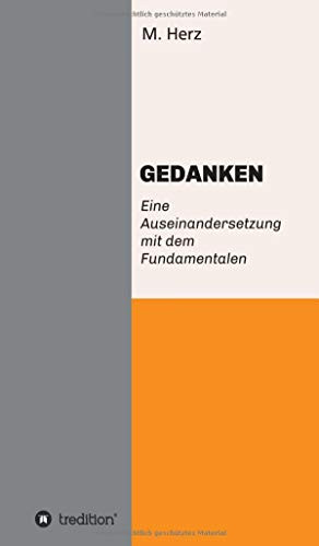 Gedanken. Eine Auseinandersetzung Mit Dem Fundamentalen (German Edition ...