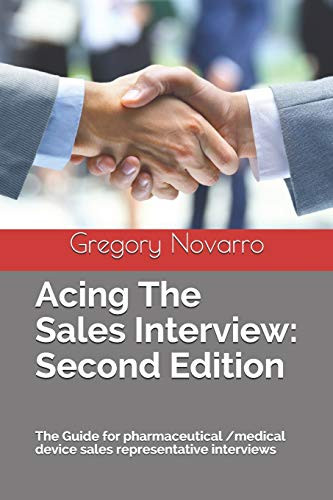 Acing The Sales Interview: Second Edition: The Guide for pharmaceutical ...