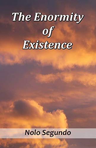 The Enormity Of Existence - Nolo Segundo - 9789390202980- LibroWorld.com
