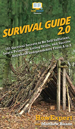 Survival Guide 2.0: 101 Survival Secrets to Be Self Sufficient, Learn ...