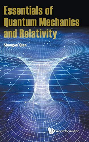 Essentials Of Quantum Mechanics And Relativity - Shangwu Qian ...