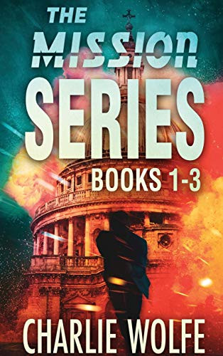 The Mission Series: Books 1-3 Boxset Collection - Charlie Wolfe ...