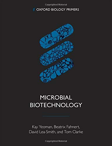 Microbial Biotechnology (Oxford Biology Primers) - Kay Yeoman, Beatrix ...