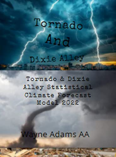Tornado & Dixie Alley Statistical Climate Forecast Model 2022 - Wayne ...