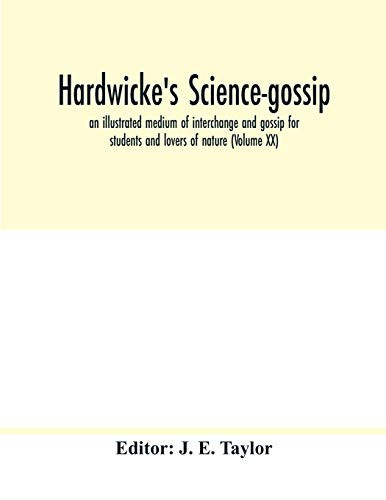 Hardwicke's science-gossip: an illustrated medium of interchange and ...