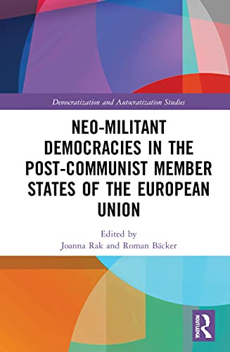 Neo-militant Democracies in Post-communist Member States of the ...