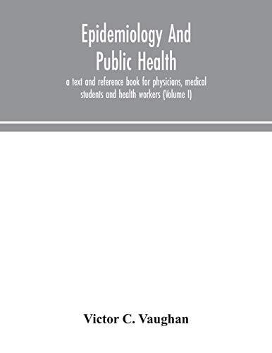 Epidemiology and public health; a text and reference book for ...