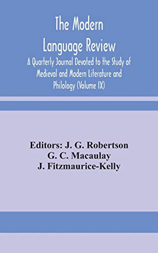 The Modern language review; A Quarterly Journal Devoted to the Study of ...