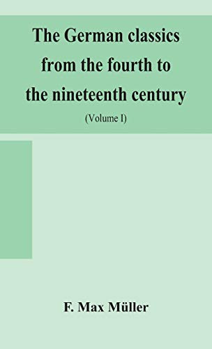 The German classics from the fourth to the nineteenth century; with ...