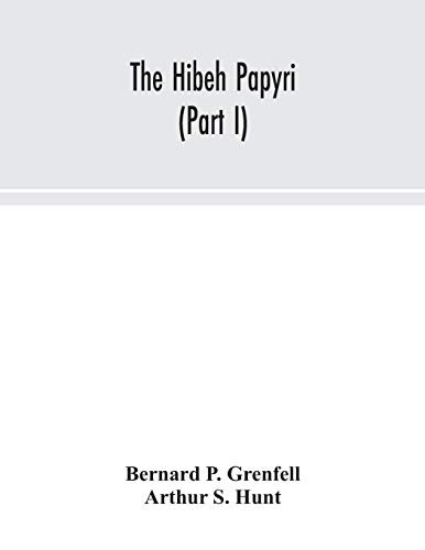 The Hibeh papyri (Part I) - Bernard P. Grenfell, Arthur S. Hunt ...