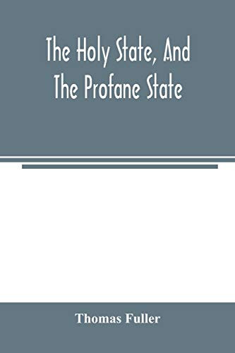 The holy state, and the profane state - Thomas Fuller - 9789354005343 ...