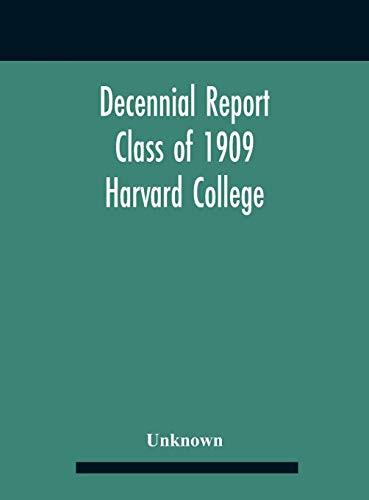 Decennial Report; Class Of 1909 Harvard College - Na - 9789354187476 ...