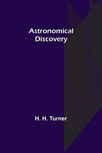 Astronomical Discovery - H. H. Turner - 9789355892478- LibroWorld.com