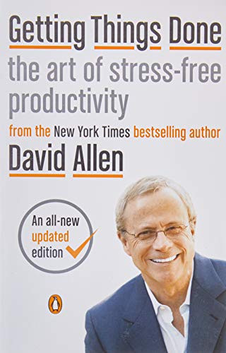 Getting Things Done: The Art of Stress-Free Productivity - David Allen ...