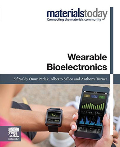 Wearable Bioelectronics (Materials Today) - Anthony P. F. Turner ...
