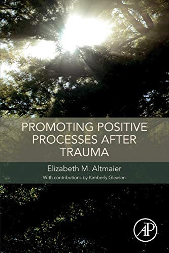 Promoting Positive Processes after Trauma - Elizabeth M. Altmaier ...