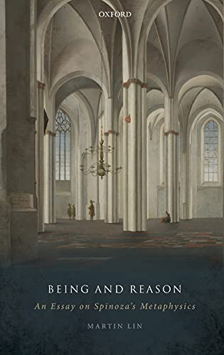 Being and Reason: An Essay on Spinoza's Metaphysics - Martin Lin ...