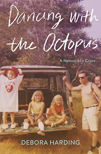 Dancing with the Octopus: A Memoir of a Crime - Debora Harding ...