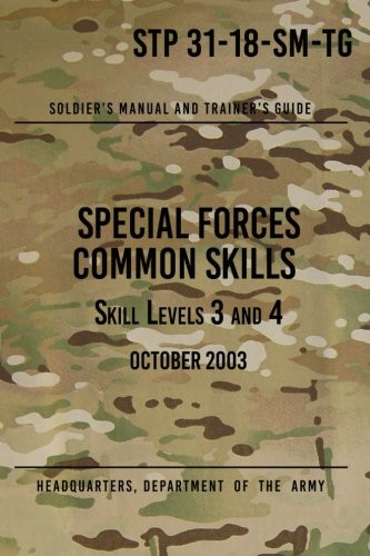 STP 31-18-SM-TG Special Forces Common Skills - Skill Levels 3 and 4 ...