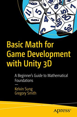 Basic Math for Game Development with Unity 3D: A Beginner's Guide to ...
