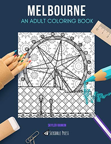 Melbourne: An Adult Coloring Book: A Melbourne Coloring Book For Adults ...