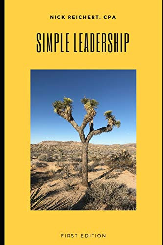 Simple Leadership: A Concise, Practical Guide To Building And Leading ...
