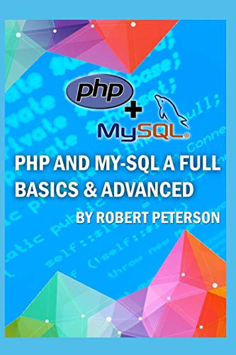 Php And My-Sql A Full Basics & Advanced - Robert Peterson ...