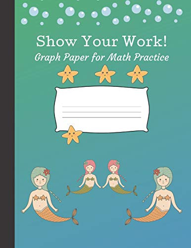 Show Your Work: 4X4 Graph Paper For Math Practice - Precious Paper ...