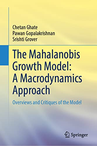 The Mahalanobis Growth Model: A Macrodynamics Approach - Chetan Ghate ...