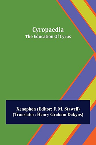 Cyropaedia; The Education Of Cyrus - Xenophon - 9789356230736 ...