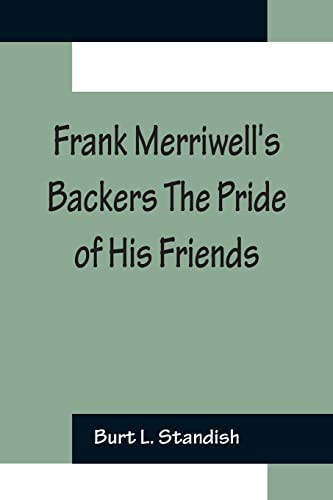 Frank Merriwell's Backers The Pride Of His Friends - Burt L. Standish ...